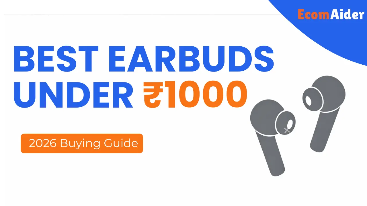 Best Earbuds Under ₹1000 in India (2026 Buying Guide)